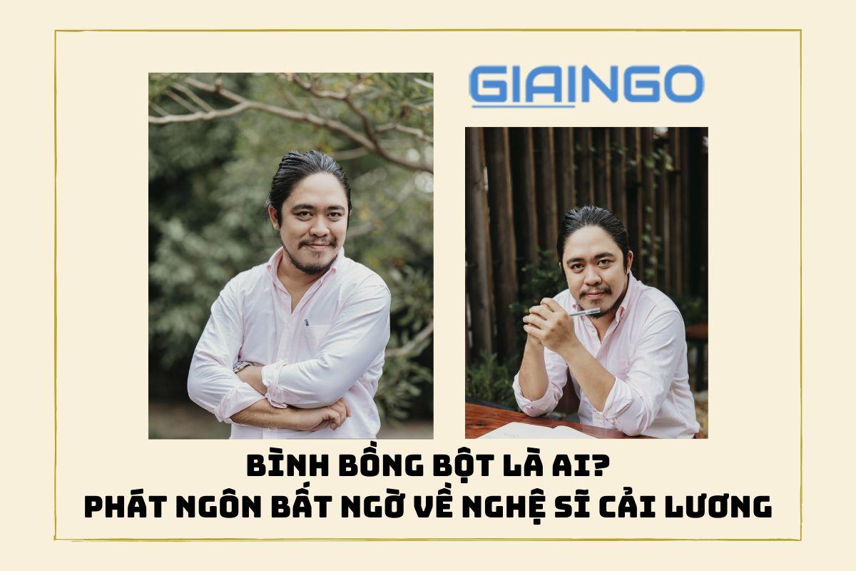 Bình Bồng Bột là ai? Phát ngôn bất ngờ về nghệ sĩ cải lương