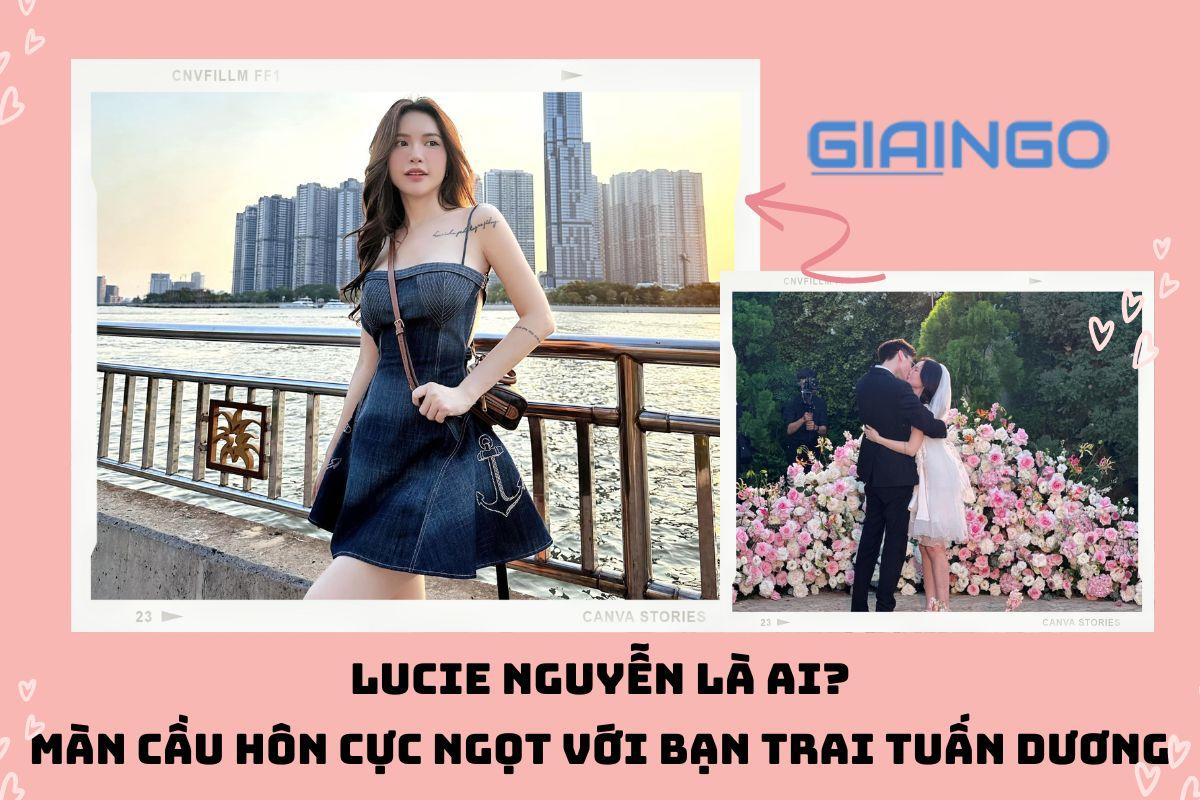 Lucie Nguyễn là ai? Màn cầu hôn cực ngọt với Tuấn Dương